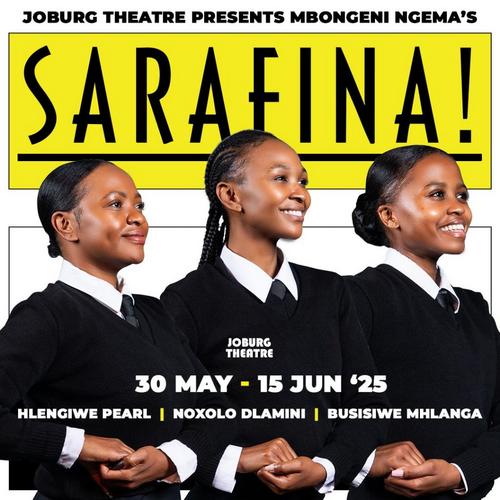 Sarafina at Joburg Theatre 2025 | South Africa’s Iconic Musical Returns